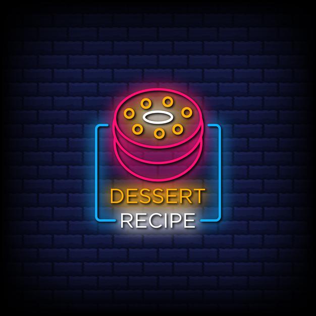 Dessert Recipe Neon Sign — make neon sign