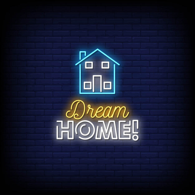 Dream Home Neon Sign — make neon sign