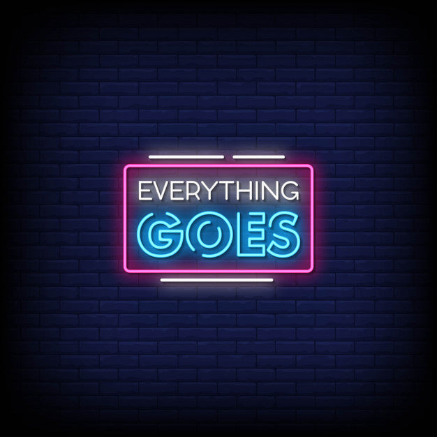 Everything Goes Neon Sign — make neon sign