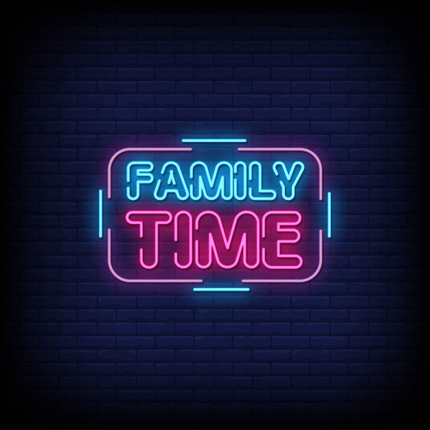 Family Time Neon Sign — make neon sign