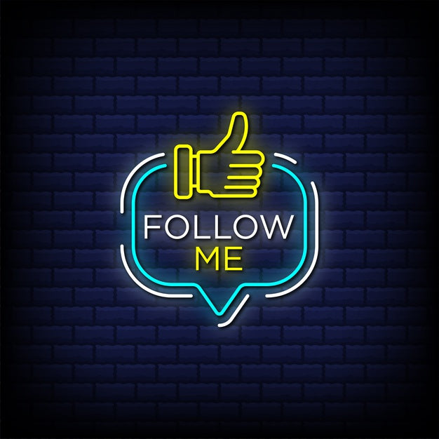 Follow Me Neon Sign — make neon sign