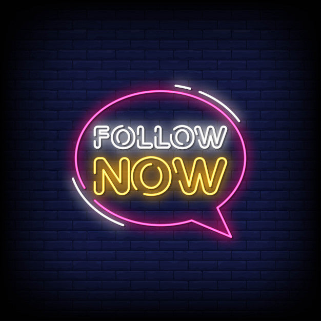 Follow Now Neon Sign — make neon sign