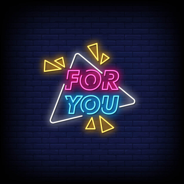 For You Neon Sign — make neon sign