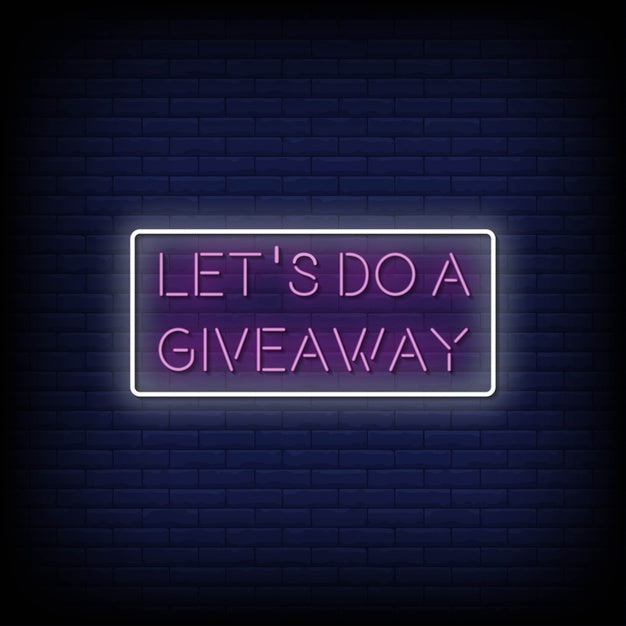 Let's Do A Giveaway Neon Sign — make neon sign