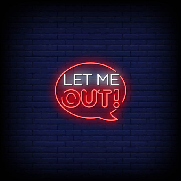 Let Me Out Neon Sign — make neon sign