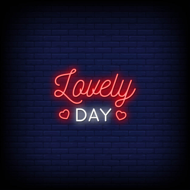 Lovely Day Neon Sign — make neon sign