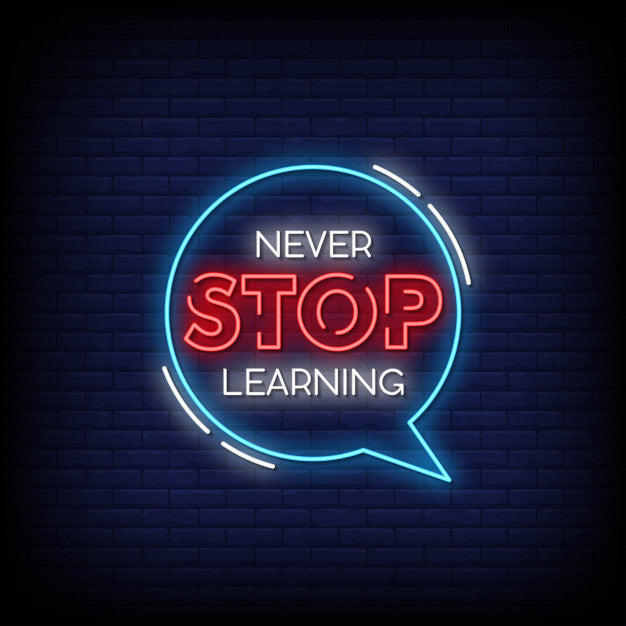 Never Stop Learning Neon Sign — make neon sign