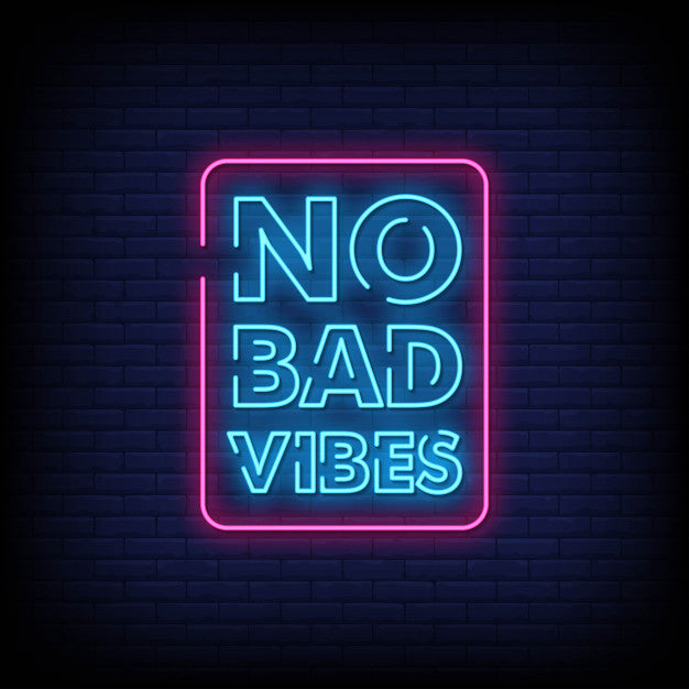 No Bad Vibes Neon Sign — make neon sign