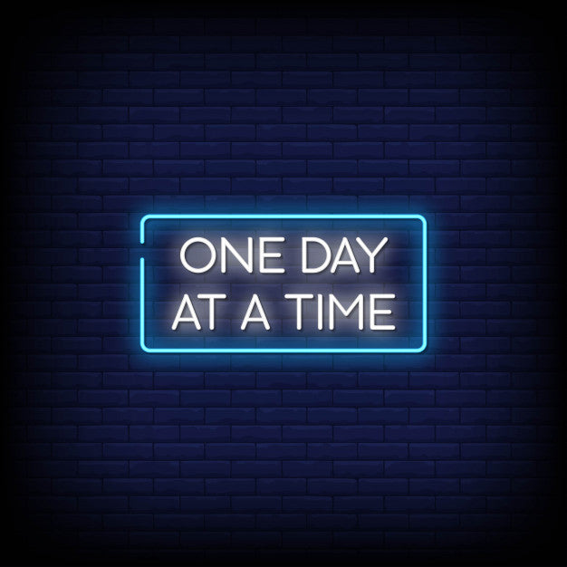 One Day At The Time Neon Sign — make neon sign