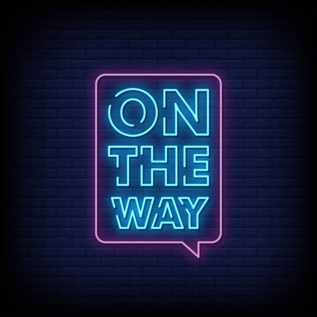 On The Way Neon Sign — make neon sign