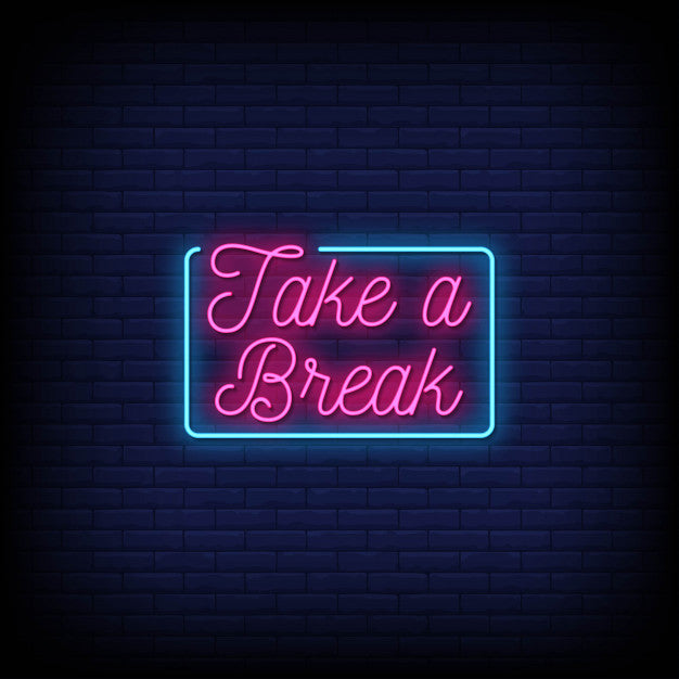 Take A Break Neon Sign - Pink Neon Sign — make neon sign
