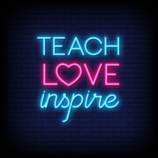 Teach Love Inspire Neon Sign — make neon sign