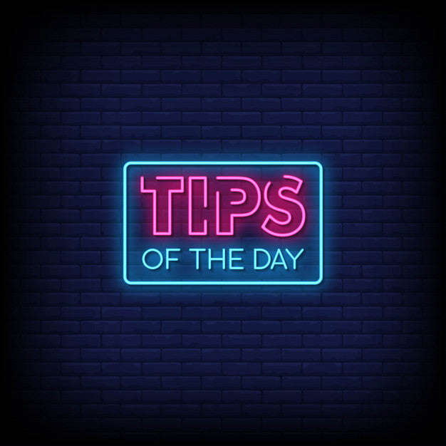 Tips Of The Day Neon Sign — make neon sign