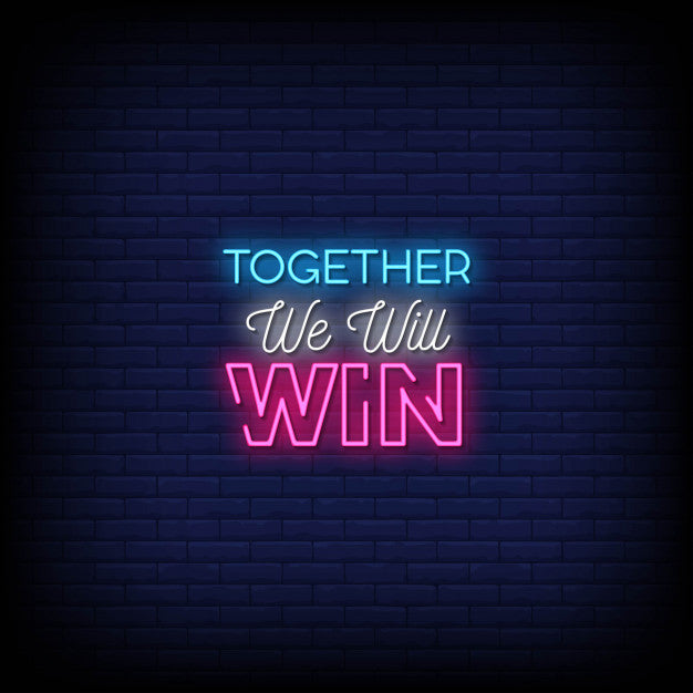 Together We Will Win Neon Sign — make neon sign