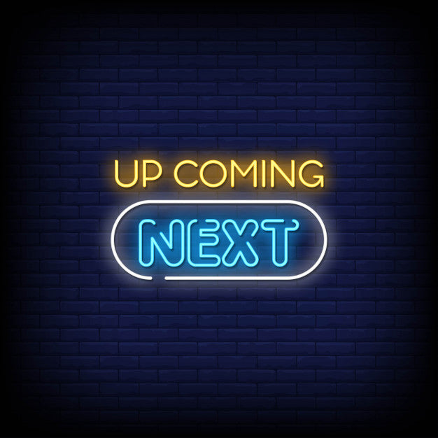 Up Coming Next Neon Sign — make neon sign