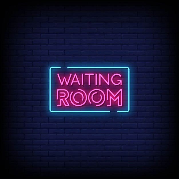 Waiting Room Neon Sign — make neon sign