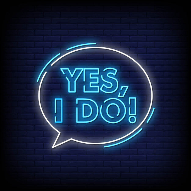Yes I Do Neon Sign — make neon sign