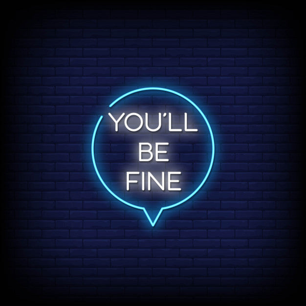 You All Be Fine Neon Sign — make neon sign
