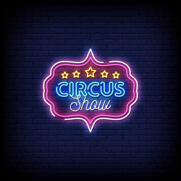 Circus Show Neon Sign — make neon sign