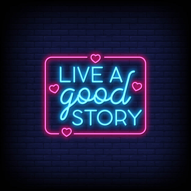 Live A Good Story Neon Sign — make neon sign