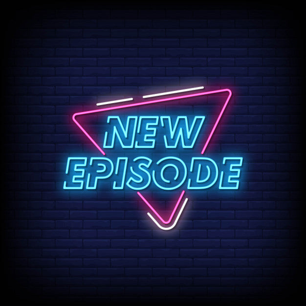 New Episode Neon Sign — make neon sign